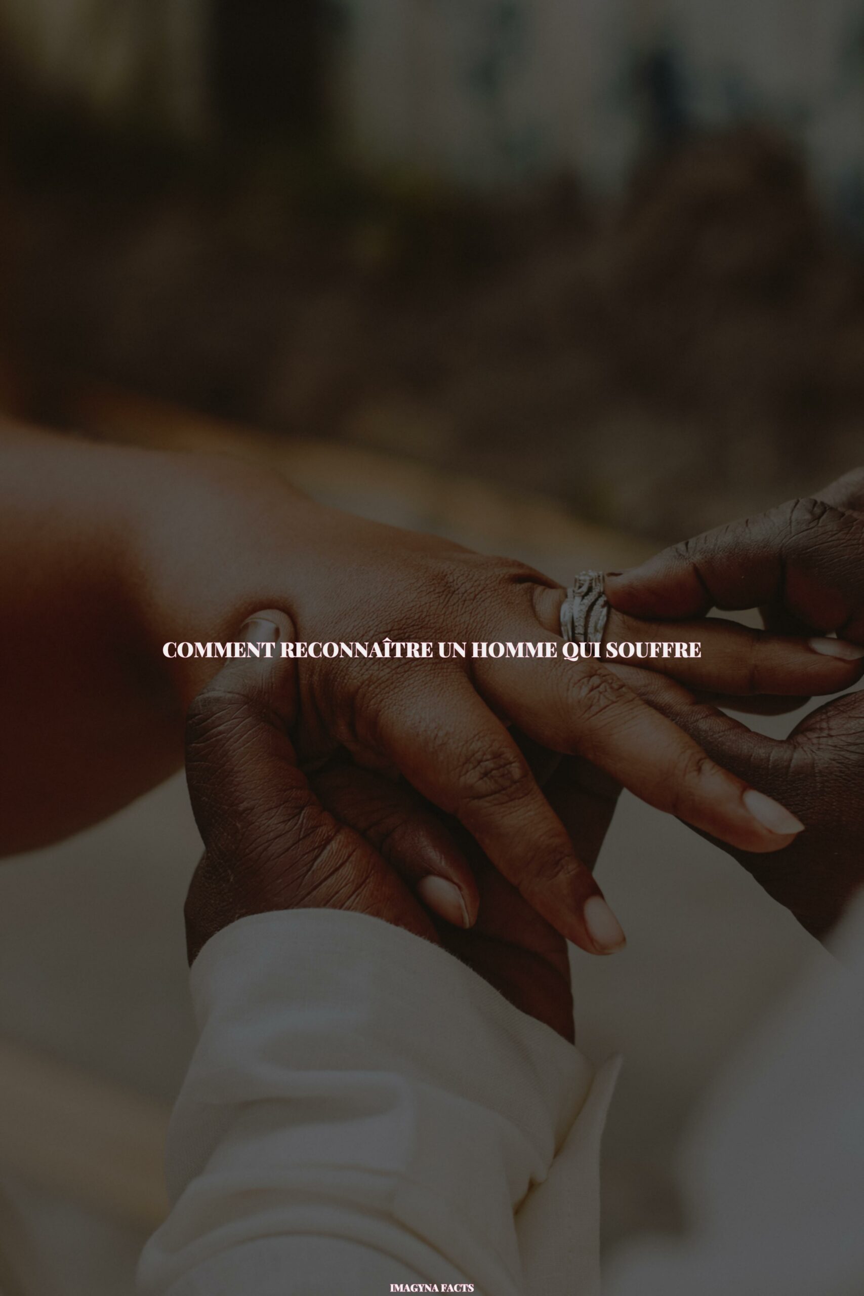 Comment reconnaître un homme qui souffre ? - IMAGYNA : Votre magazine ...