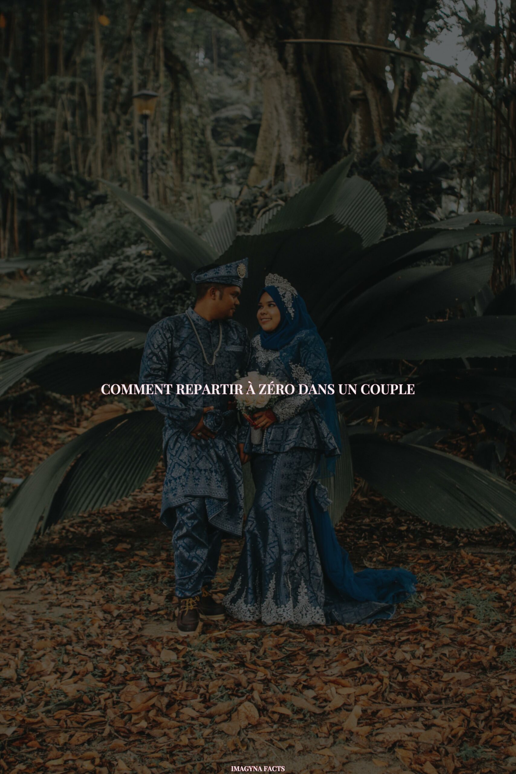 Comment repartir à zéro dans un couple ? - IMAGYNA : Votre magazine ...
