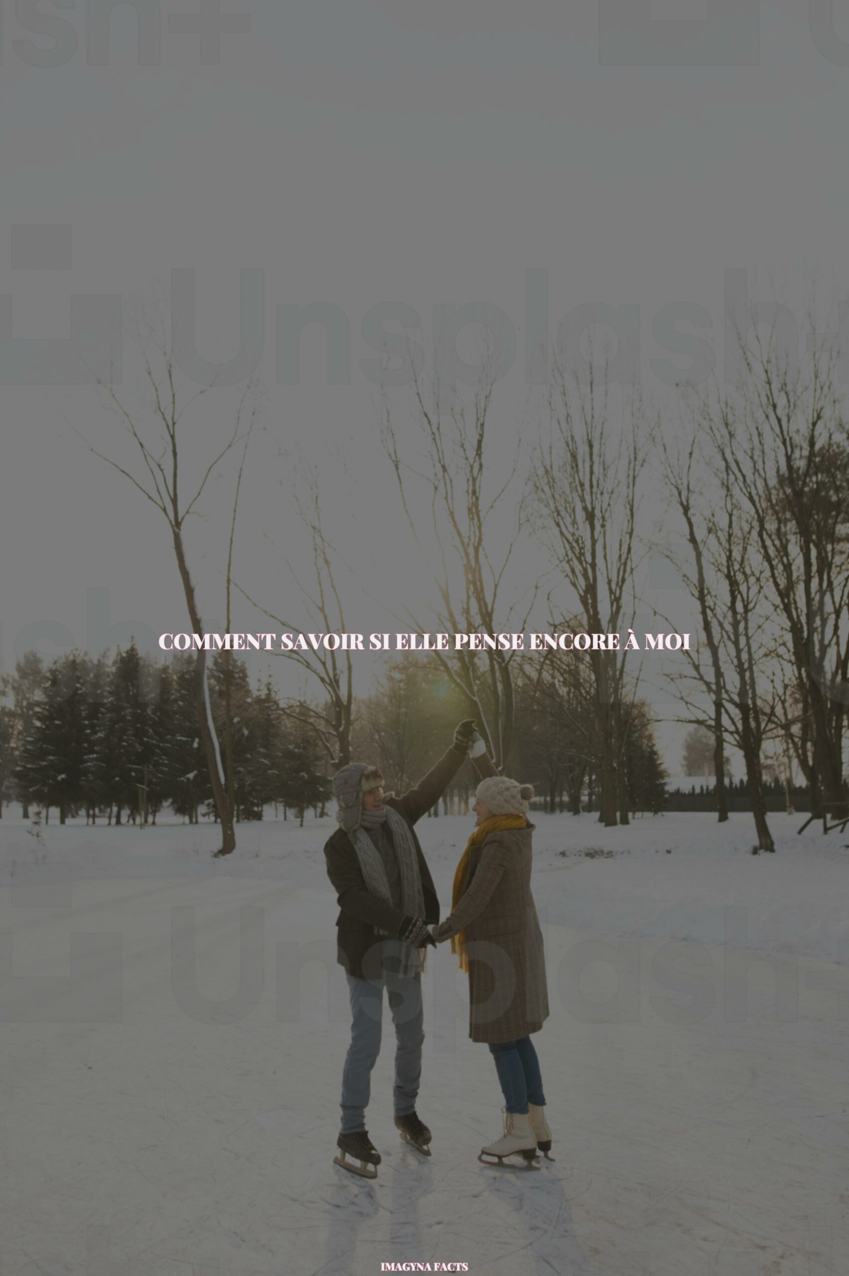 Comment savoir si elle pense encore à moi ? - IMAGYNA : Votre magazine ...