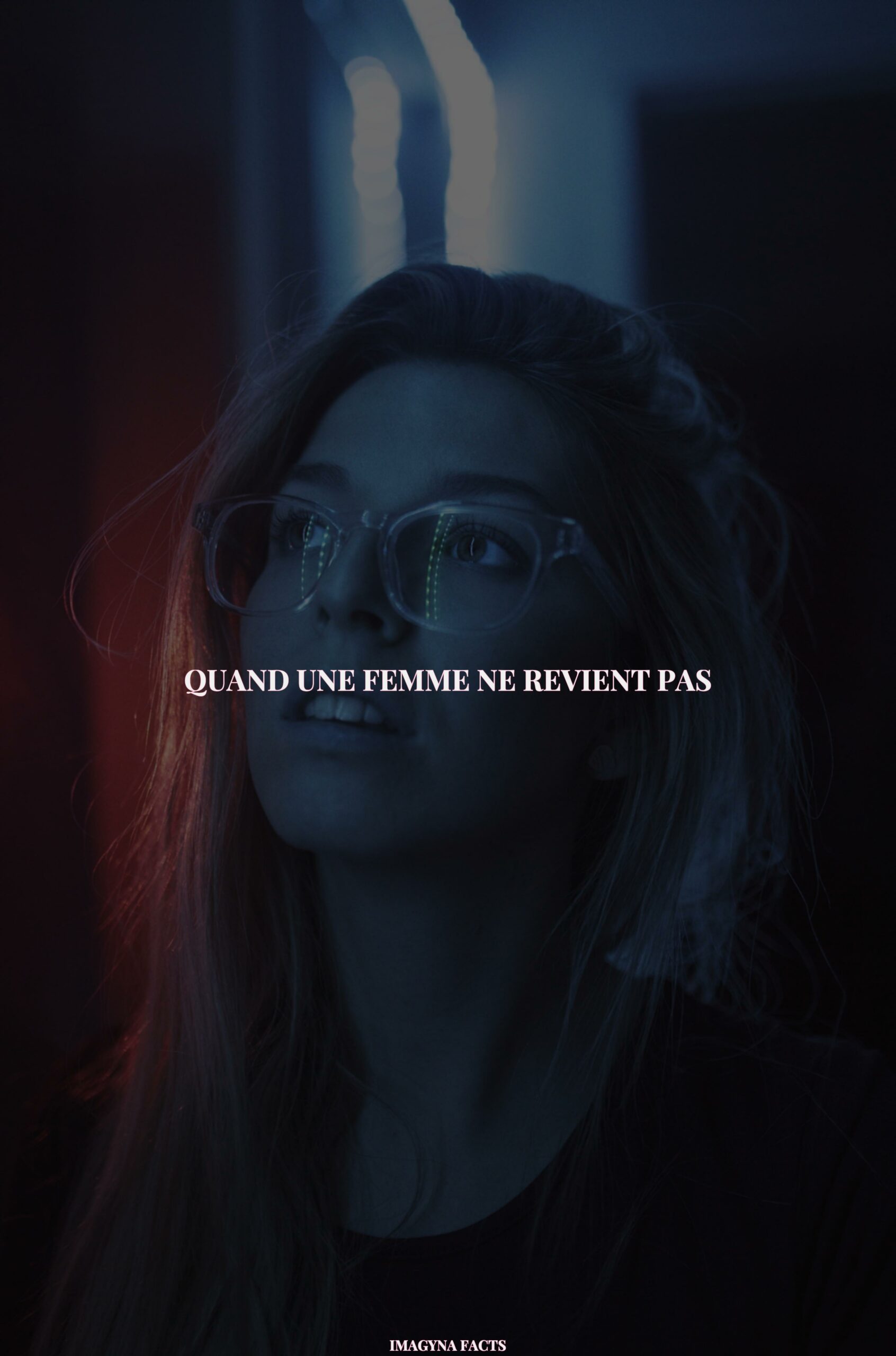 Quand une femme ne revient pas ? - IMAGYNA : Votre magazine féminin ... Quand une femme ne revient pas ? - IMAGYNA : Votre magazine féminin ...