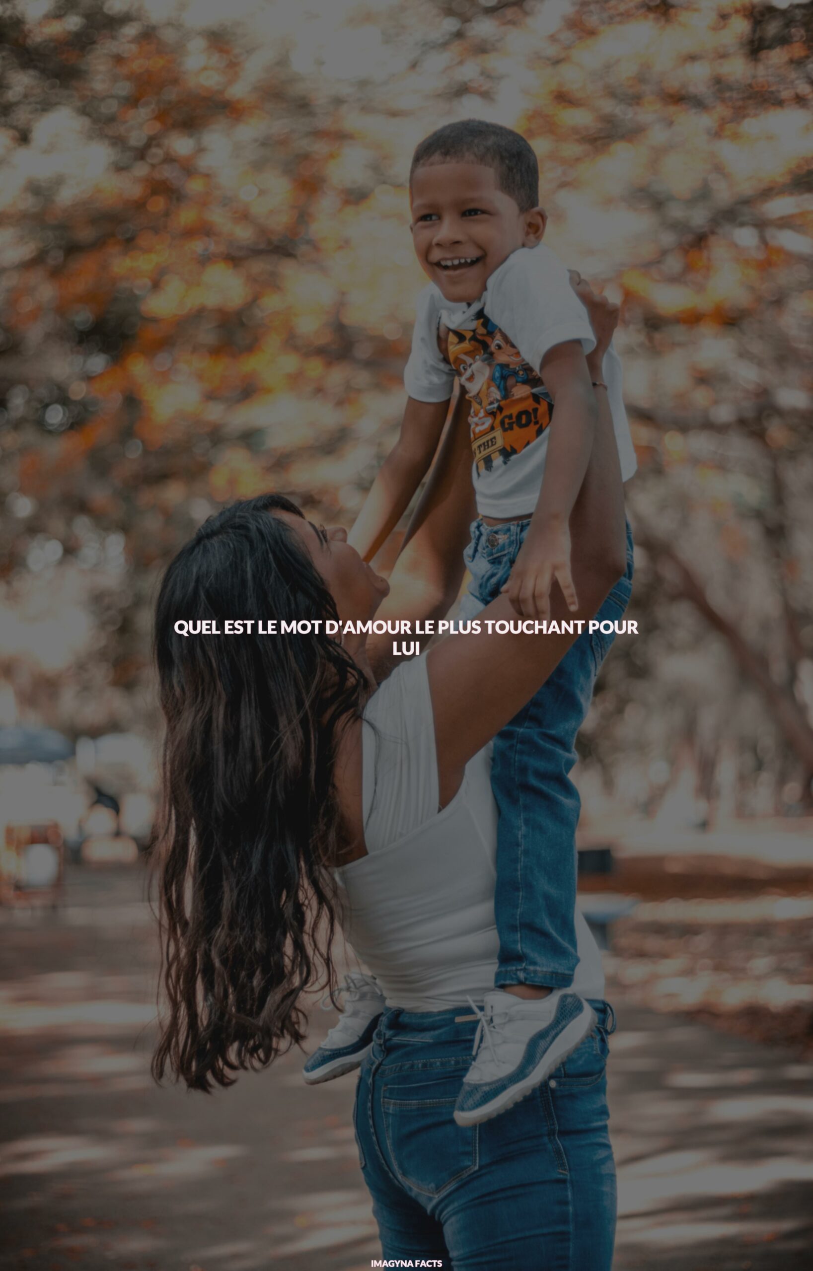 Quel est le mot d'amour le plus touchant pour lui ? - IMAGYNA : Votre ...