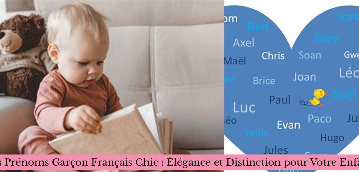 Les Prénoms Garçon Français Chic : Élégance et Distinction pour Votre ...