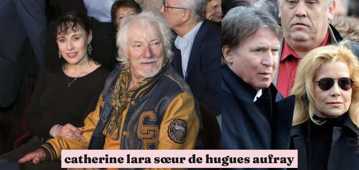 Catherine Lara, sœur de Hugues Aufray : une artiste libre et engagée dans sa propre mélodie de ...