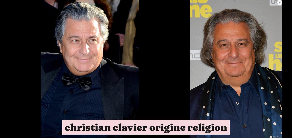 Christian Clavier origine religion : un acteur aux racines ...