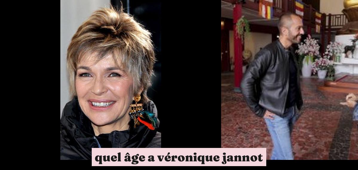 Quel âge a Véronique Jannot : Retour sur sa vie et sa carrière ...