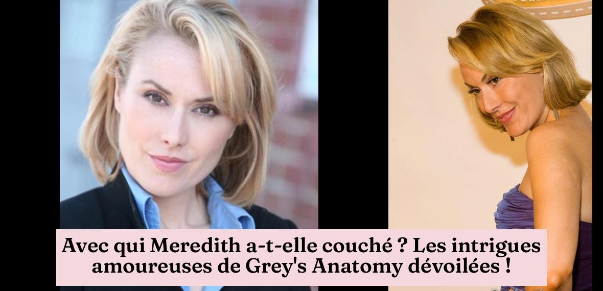 Avec qui Meredith a-t-elle couché ? Les intrigues amoureuses de Grey's ...