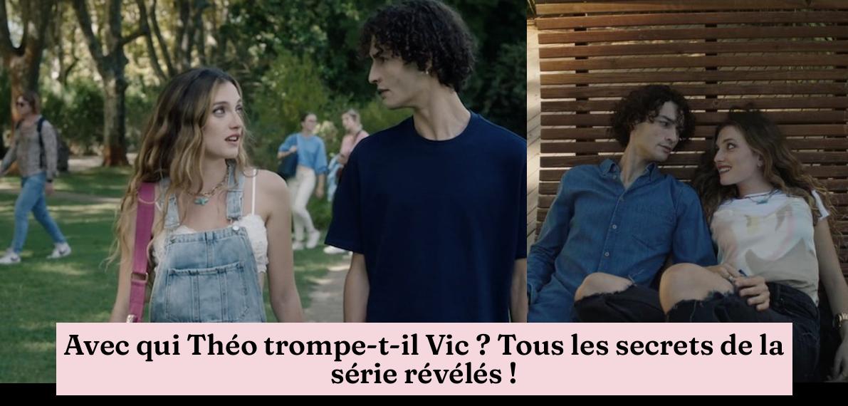 Avec qui Théo trompe-t-il Vic ? Tous les secrets de la série révélés ...