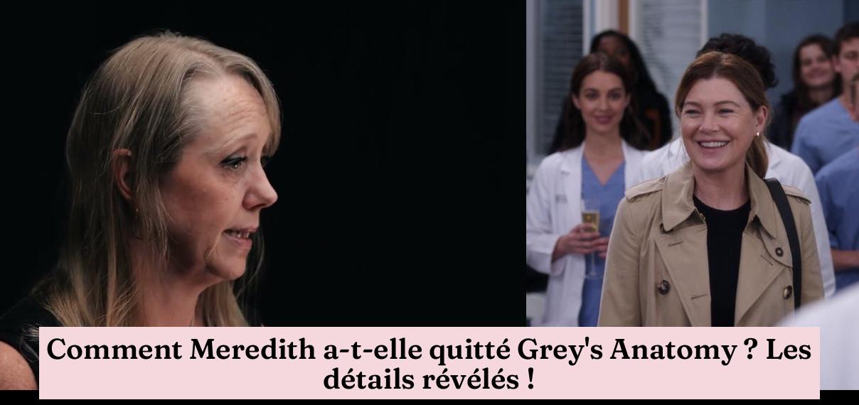 Comment Meredith a-t-elle quitté Grey's Anatomy ? Les détails révélés ...