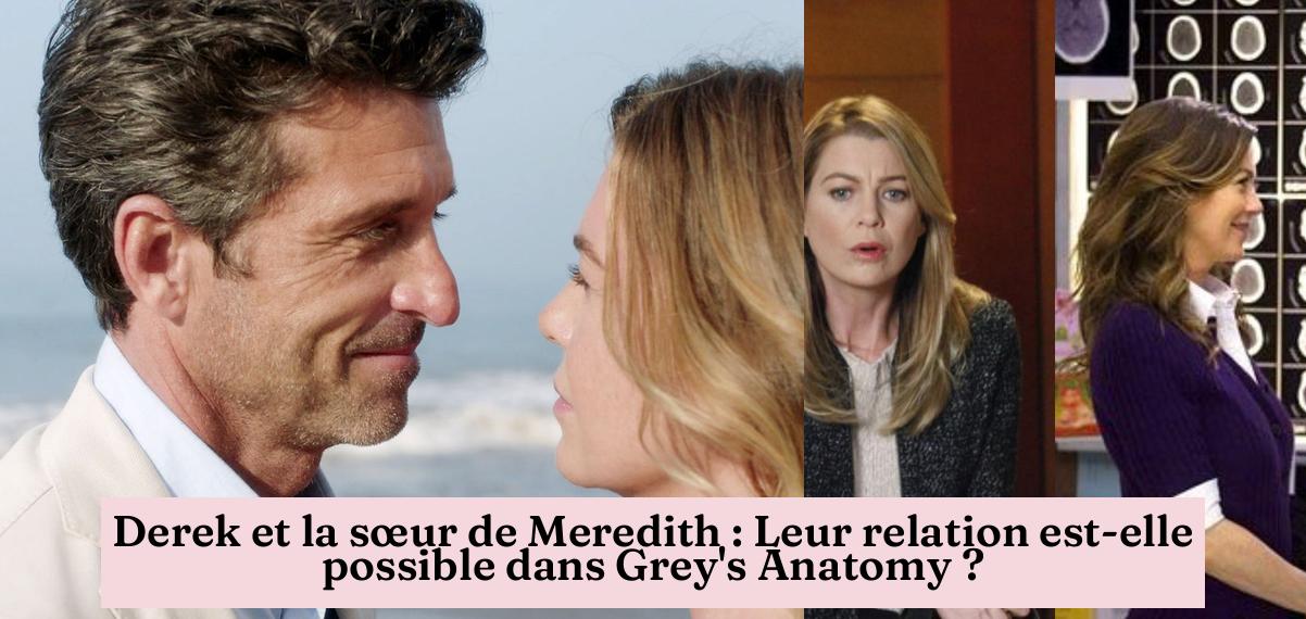 Derek et la sœur de Meredith : Leur relation est-elle possible dans ...
