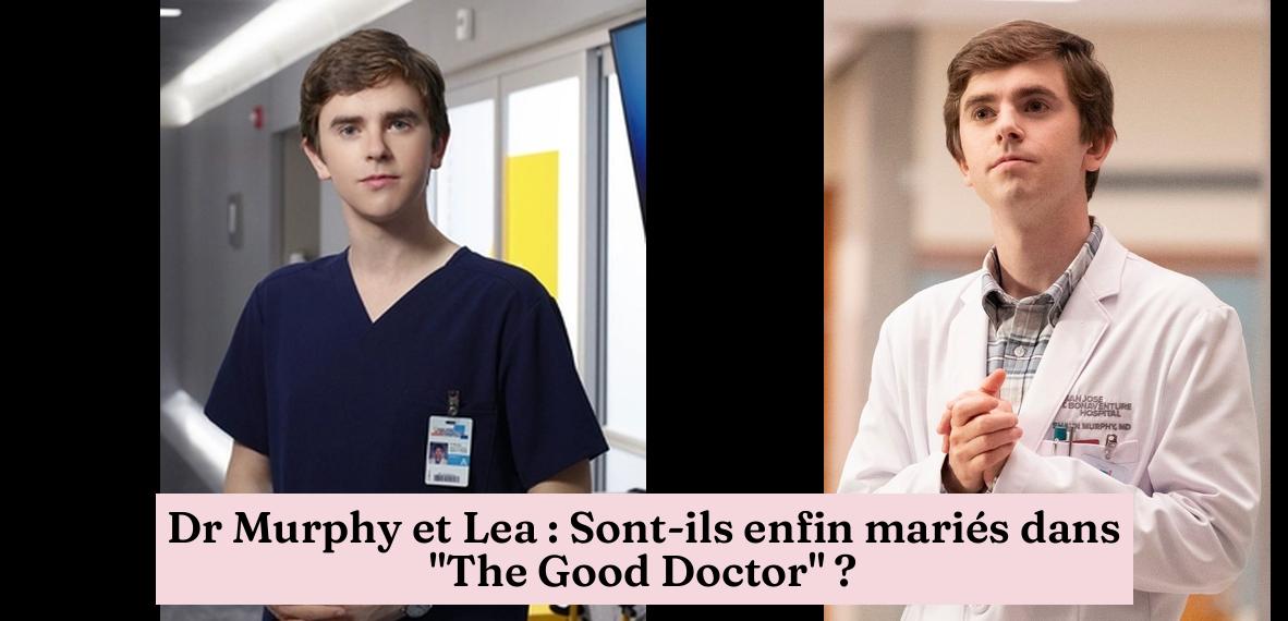 Dr Murphy et Lea : Sont-ils enfin mariés dans "The Good Doctor ...