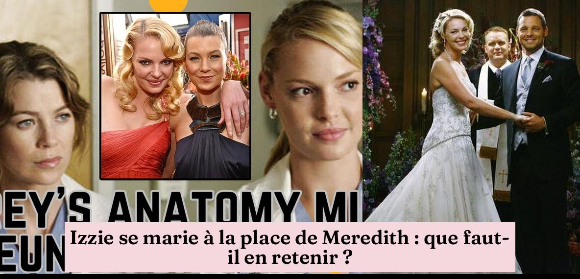 Izzie se marie à la place de Meredith : que faut-il en retenir ...