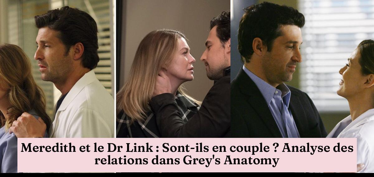 Meredith et le Dr Link : Sont-ils en couple ? Analyse des relations ...