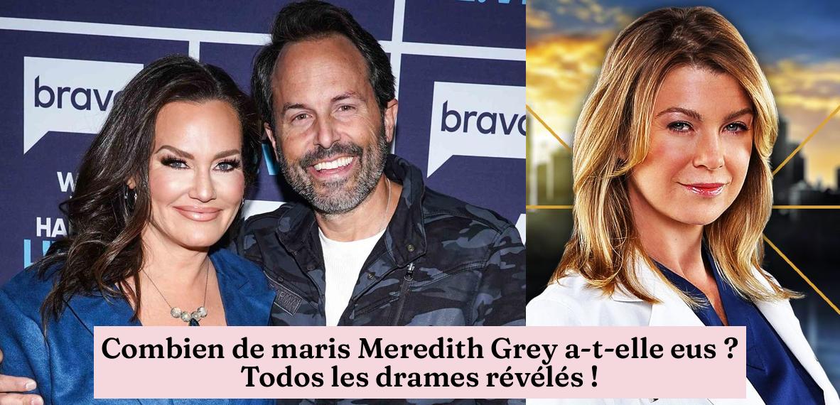 Combien de maris Meredith Grey a-t-elle eus ? Todos les drames révélés ...