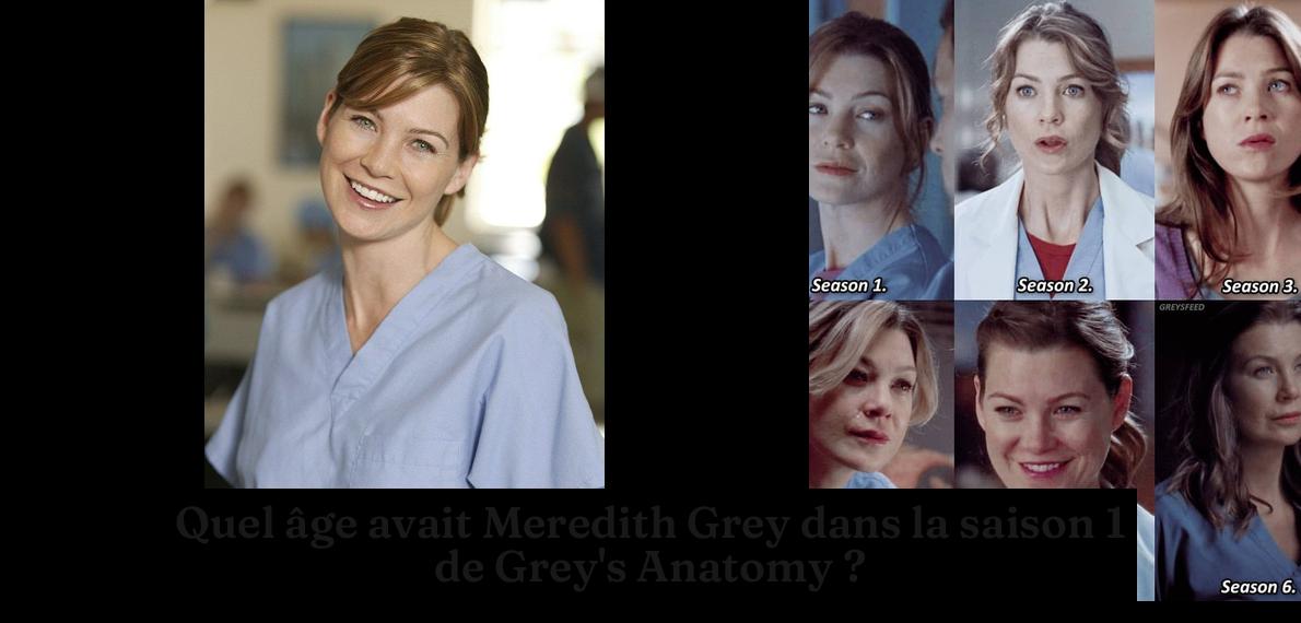 Quel âge avait Meredith Grey dans la saison 1 de Grey's Anatomy ...