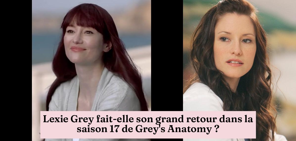 Lexie Grey fait-elle son grand retour dans la saison 17 de Grey's ...