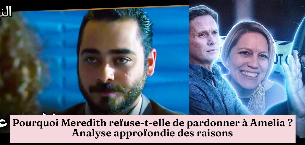 Pourquoi Meredith refuse-t-elle de pardonner à Amelia ? Analyse ...