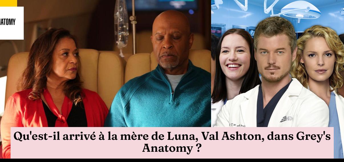 Qu'est-il arrivé à la mère de Luna, Val Ashton, dans Grey's Anatomy ...