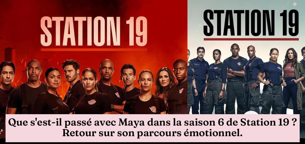 Que s'est-il passé avec Maya dans la saison 6 de Station 19 ? Retour ...