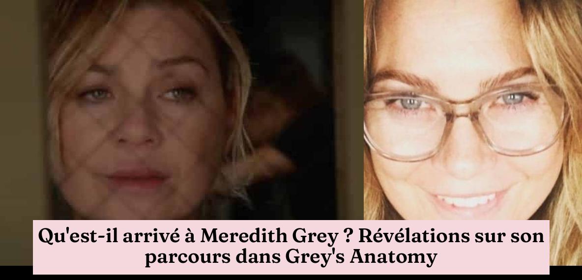 Qu'est-il arrivé à Meredith Grey ? Révélations sur son parcours dans ...