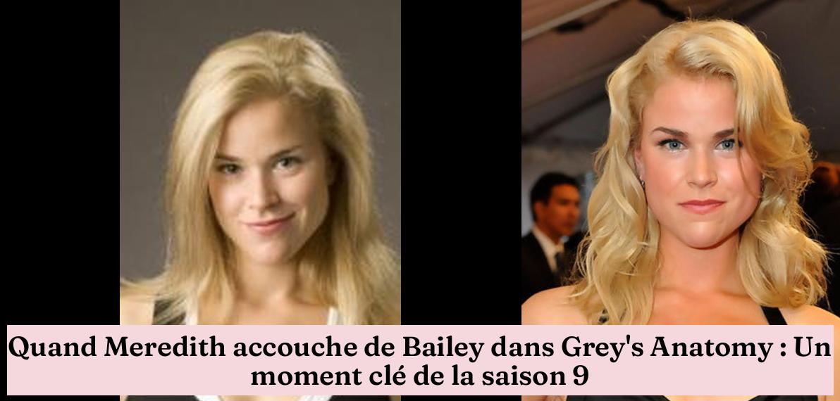 Quand Meredith accouche de Bailey dans Grey's Anatomy : Un moment clé ...