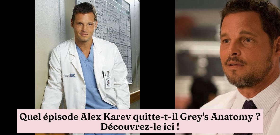 Quel épisode Alex Karev quitte-t-il Grey's Anatomy ? Découvrez-le ici ...