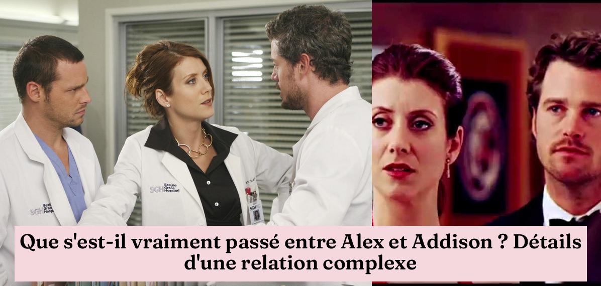 Que s'est-il vraiment passé entre Alex et Addison ? Détails d'une ...