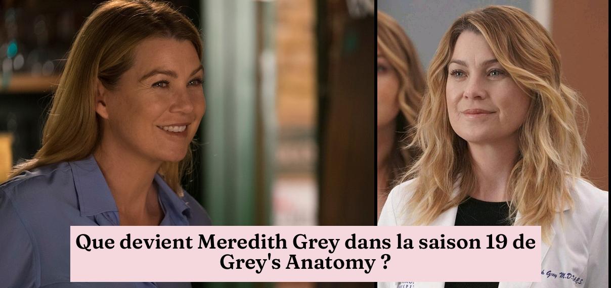 Que devient Meredith Grey dans la saison 19 de Grey's Anatomy ...