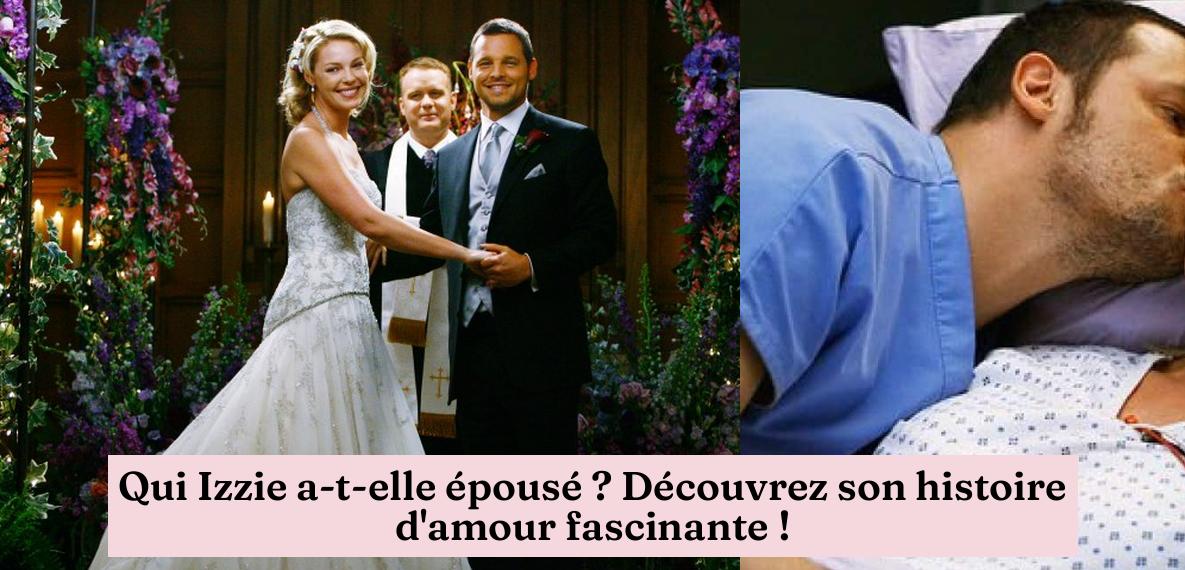 Qui Izzie a-t-elle épousé ? Découvrez son histoire d'amour fascinante ...