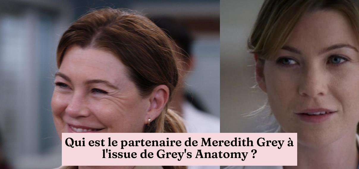Qui est le partenaire de Meredith Grey à l'issue de Grey's Anatomy ...