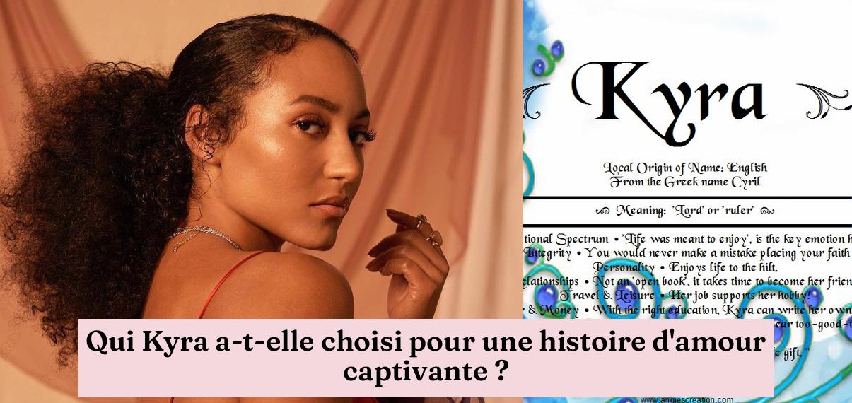 Qui Kyra a-t-elle choisi pour une histoire d'amour captivante ...