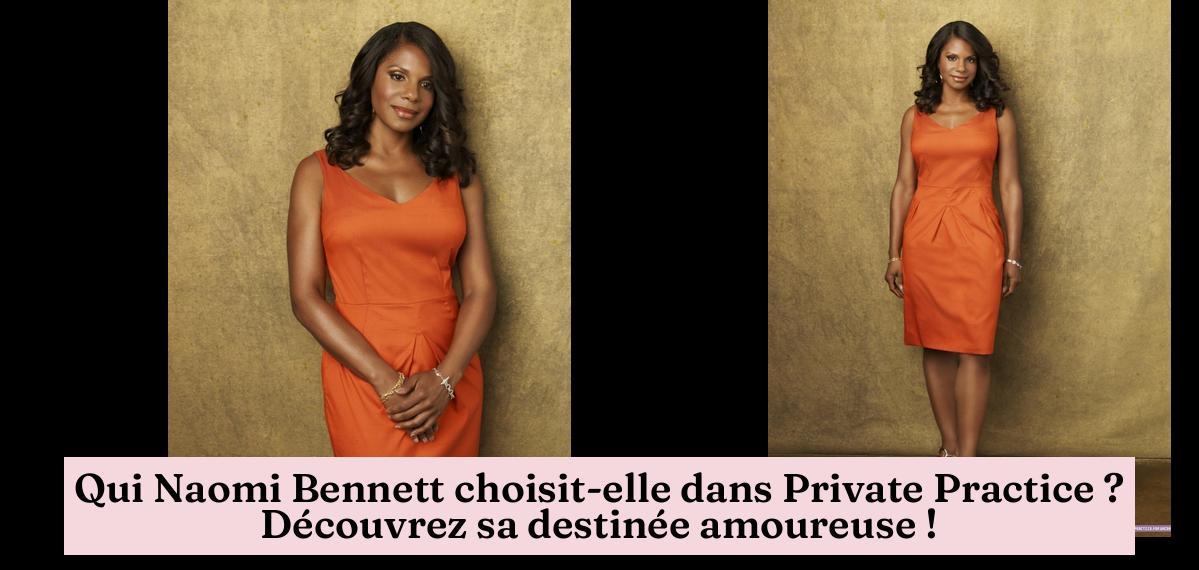 Qui Naomi Bennett choisit-elle dans Private Practice ? Découvrez sa destinée amoureuse ...