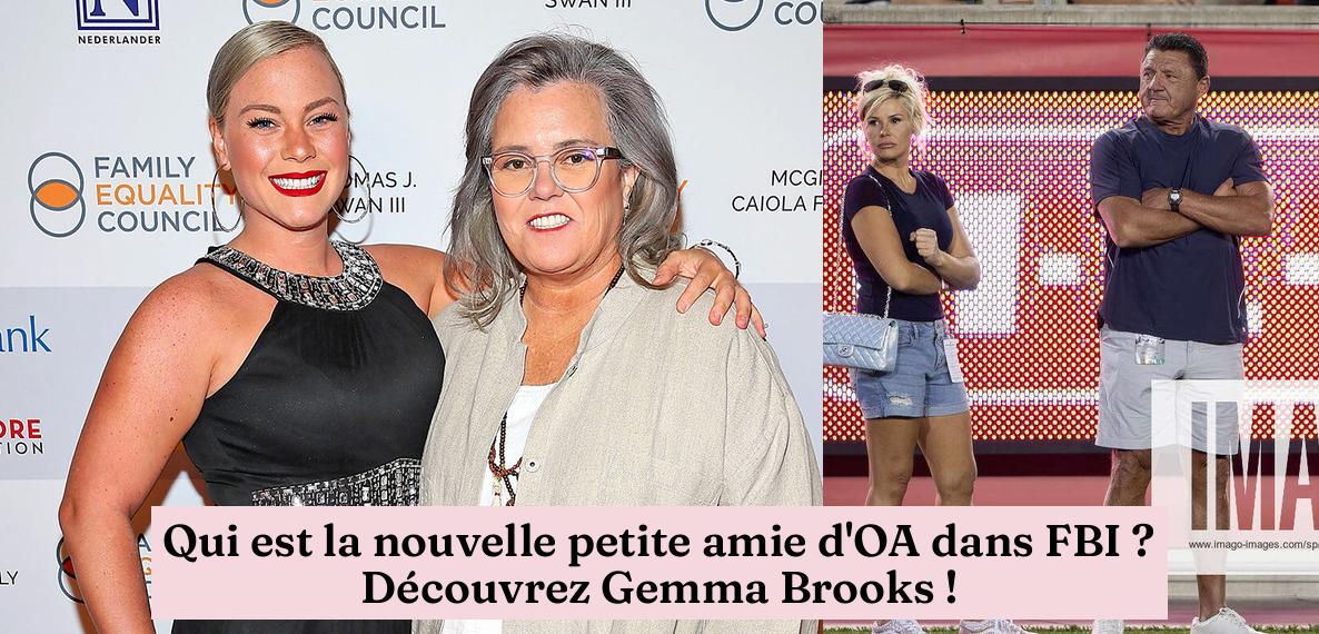 Qui est la nouvelle petite amie d'OA dans FBI ? Découvrez Gemma Brooks ...