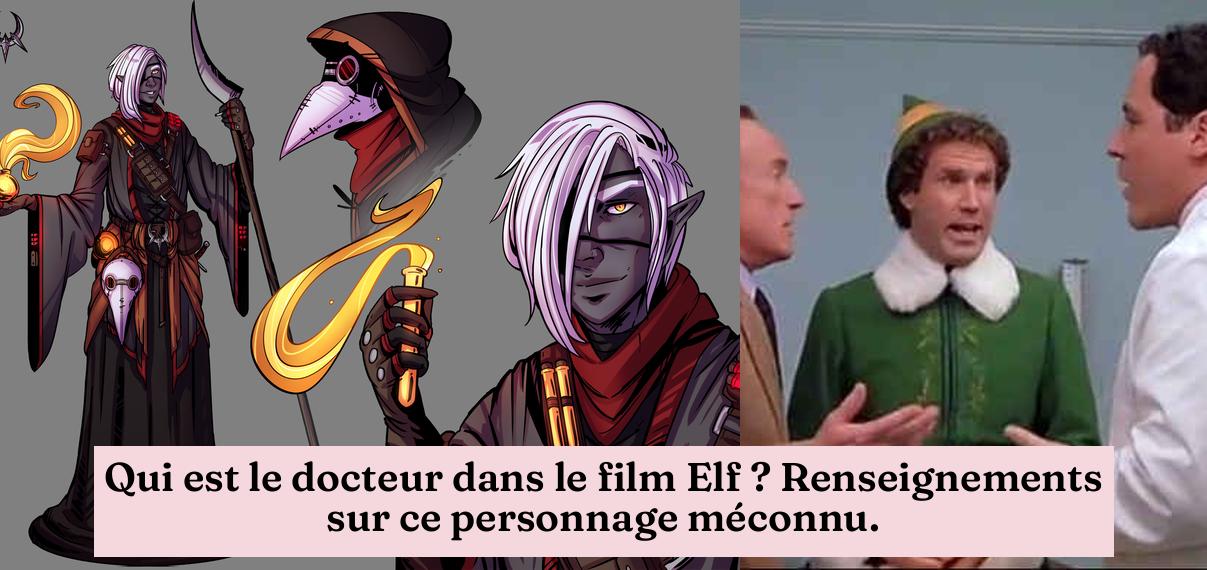 Qui est le docteur dans le film Elf ? Renseignements sur ce personnage ...