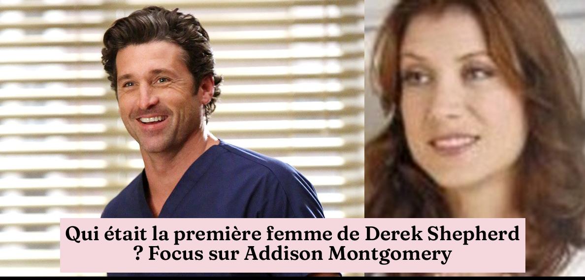 Qui était la première femme de Derek Shepherd ? Focus sur Addison ...