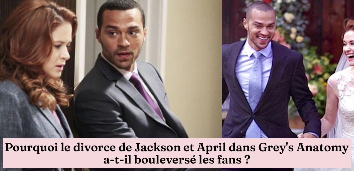 Pourquoi le divorce de Jackson et April dans Grey's Anatomy a-t-il ...