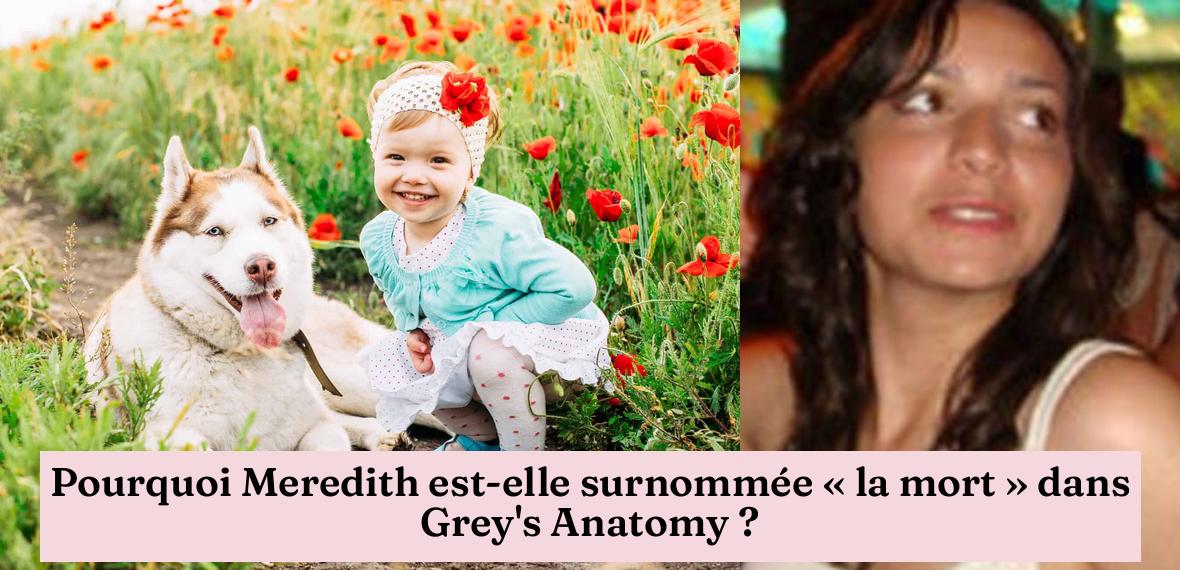 Pourquoi Meredith est-elle surnommée « la mort » dans Grey's Anatomy ...