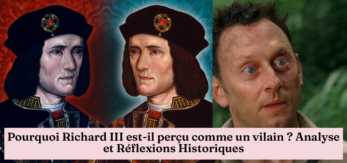Pourquoi Richard III est-il perçu comme un vilain ? Analyse et ...
